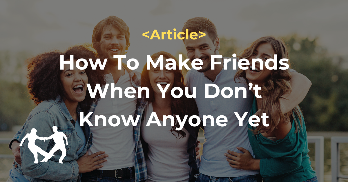 How to Make Friends When You Don’t Know Anyone Yet – Lafayette West ...